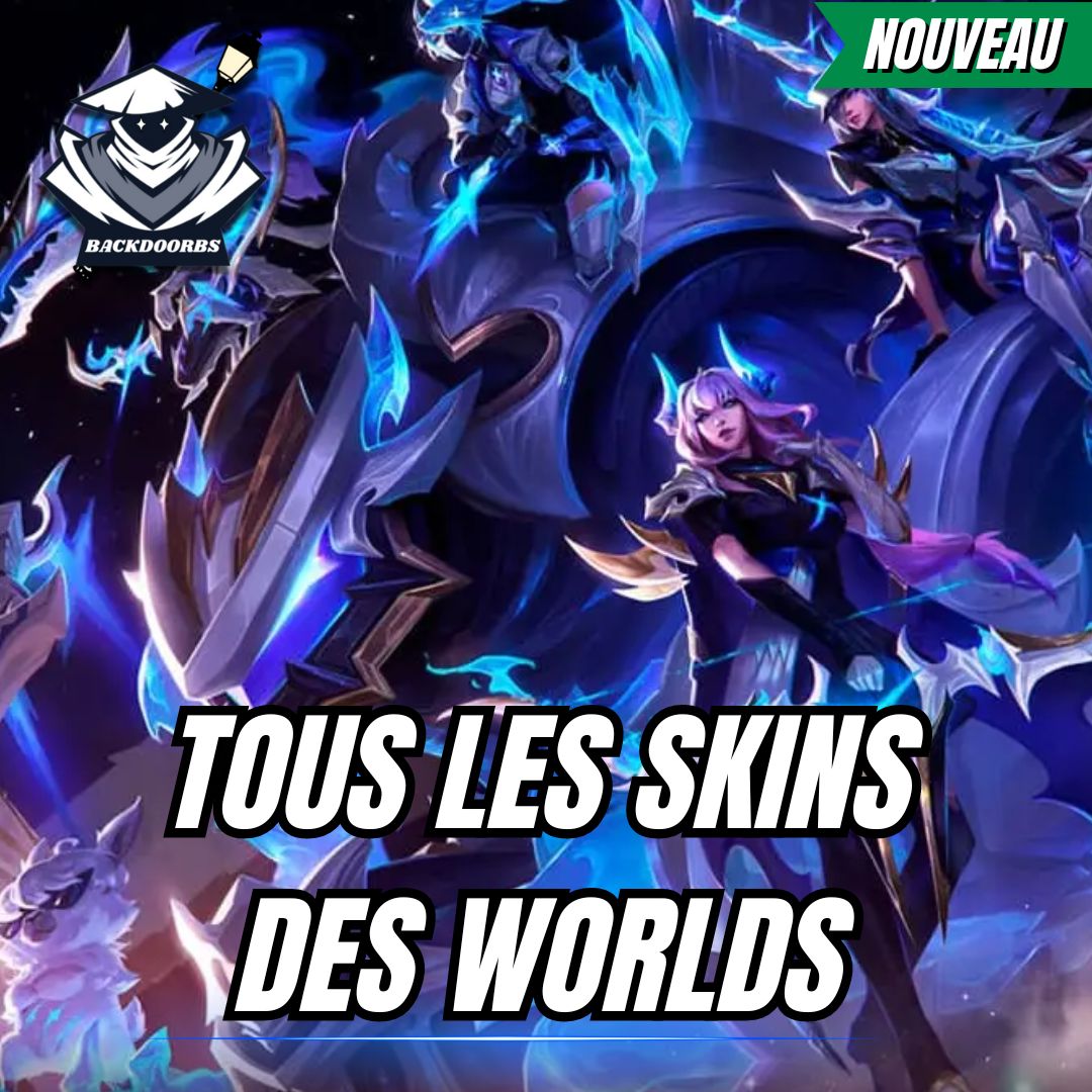 Tous les skins des Worlds – Backdoorbs